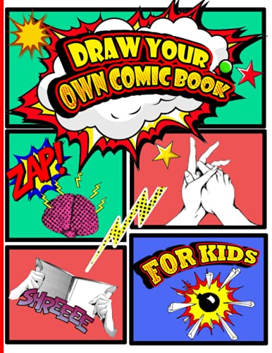 Draw Your Own Comic Book For kids: blank comic book for kids 6-12 age ...