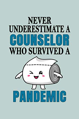 Journal : Never Underestimate A Counselor Who Survived A Pandemic: 6 X ...