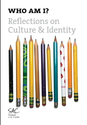Who Am I?: Reflections on Culture & Identity by Students at the Center ...