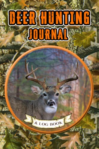 Deer Hunting Journal: Hunting Log and Field Notebook by Wild Revelation ...