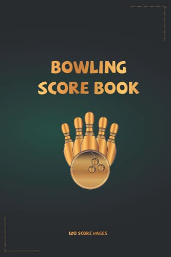 bowling score book: Game Record Keeper,Small Portable 6x9" - 120 Pages ...