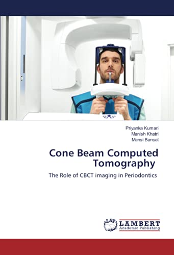 Cone Beam Computed Tomography: The Role of CBCT imaging in Periodontics by Priyanka Kumari ...