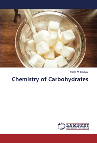 Chemistry of Carbohydrates by Maha M. Elsawy | Goodreads