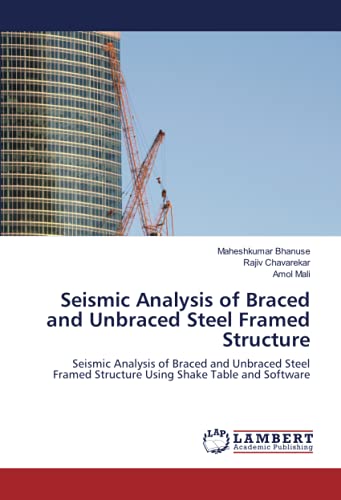 Seismic Analysis of Braced and Unbraced Steel Framed Structure: Seismic ...