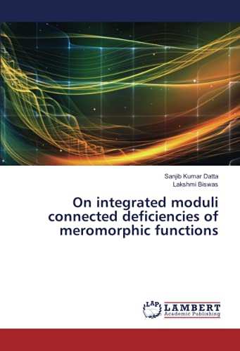 On integrated moduli connected deficiencies of meromorphic functions by Sanjib Kumar Datta ...