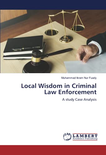 Local Wisdom in Criminal Law Enforcement: A study Case Analysis by ...