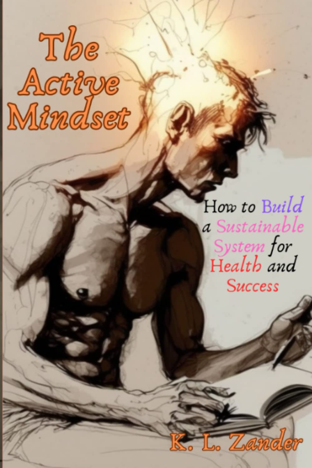The Active Mindset: How to Build a Sustainable System for Health and ...