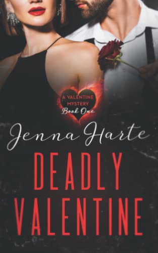 Deadly Valentine (Valentine Mystery #1) by Jenna Harte | Goodreads