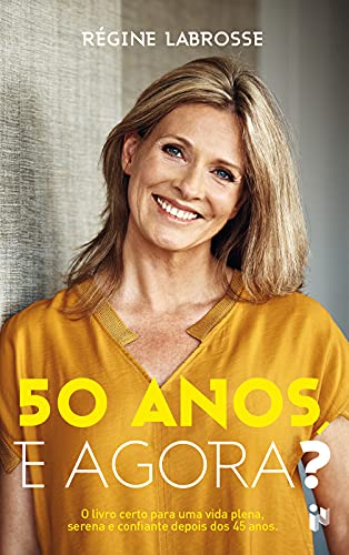 50 anos... E agora? (Portuguese Edition) by Régine Labrosse | Goodreads