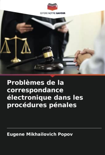 Problèmes de la correspondance électronique dans les procédures pénales ...