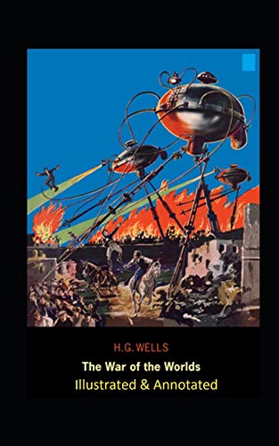 The War of the Worlds Illustrated & Annotated by H.G. Wells | Goodreads