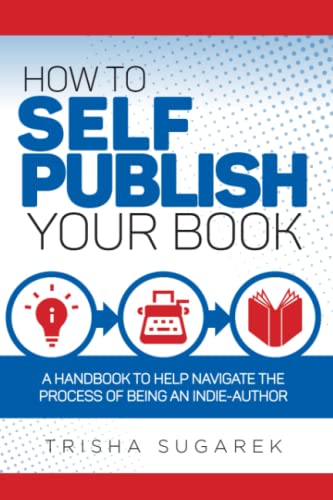 How To Self-Publish Your Book by Trisha Sugarek | Goodreads