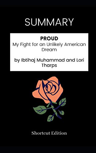 SUMMARY - Proud: My Fight for an Unlikely American Dream by Ibtihaj ...