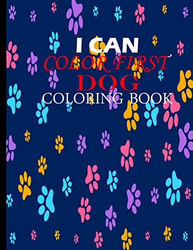 I Can Color First Dog Coloring Book: Cute Coloring Book For Kids Of All ...