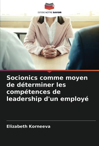 Socionics comme moyen de déterminer les compétences de leadership d'un ...