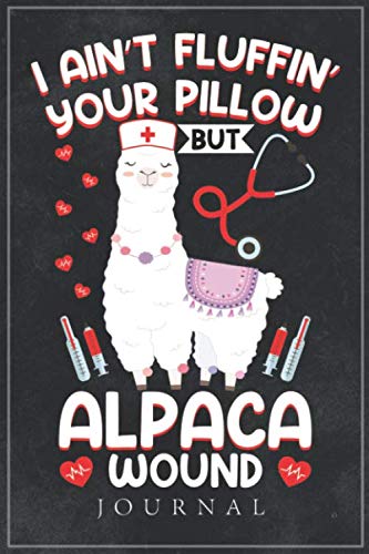 I Ain't Fluffin' Your Pillow But Alpaca Wound Journal: Alpaca Dot ...