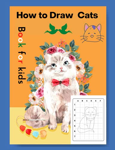 How to draw cats Book for kids: A Simple Step-by-Step Guide to Drawing ...
