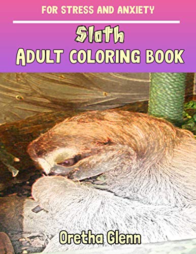 SLOTH Adult coloring book for stress and anxiety: SLOTH sketch coloring ...