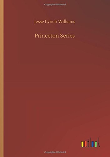 Princeton Series by Jesse Lynch Williams | Goodreads