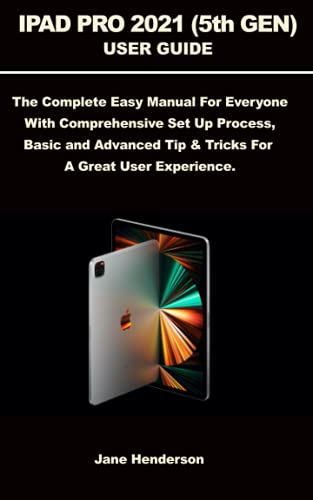 IPAD PRO 2021 (5th Generation) User Guide.: The Complete Easy Manual ...