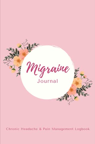 Migraine Journal: Severe Headache Tracker Log Book/Diary with Prompts ...