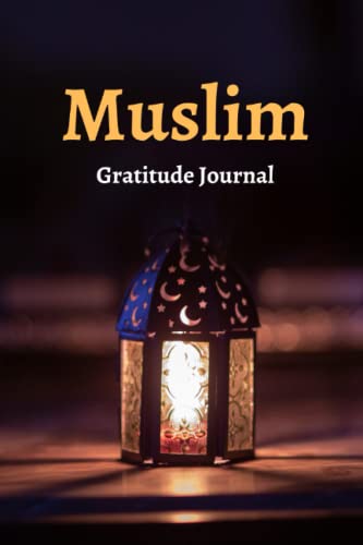 Muslim Gratitude Journal : Gratitude Journal for Muslim Women & Men ...