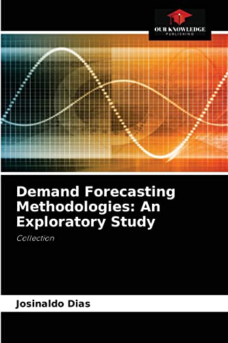 Demand Forecasting Methodologies: An Exploratory Study: Collection by ...