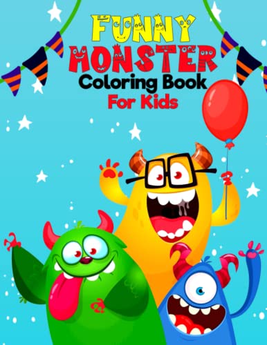 Funny Monster Coloring Book For Kids: A Cute Unique Spooky And Funny ...
