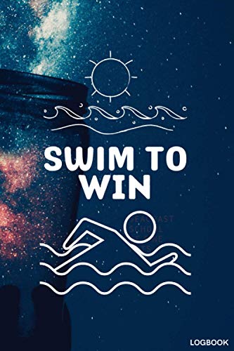 Swim to Win logbook: This swimming Activity Journal Log Book Diary has ...