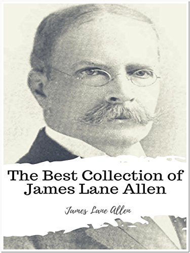 The Best Collection of James Lane Allen by James Lane Allen | Goodreads