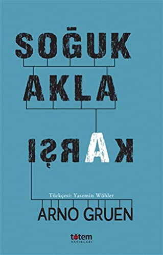 Soguk Akla Karsi by Arno Gruen | Goodreads