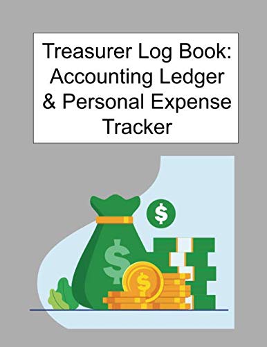Treasurer Log Book: Accounting Ledger & Personal Expense Tracker: A ...