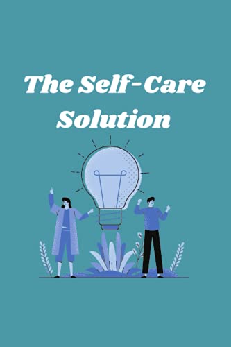 The Self-Care Solution notebook: Inspirational Notebook, Motivational ...