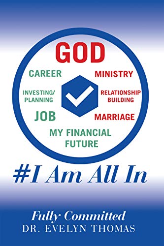 #I Am All In: Fully Committed by Dr. Evelyn Thomas | Goodreads