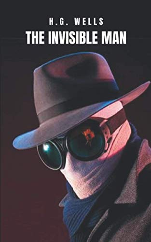 The Invisible Man: A scientist who discovers a way to become invisible ...
