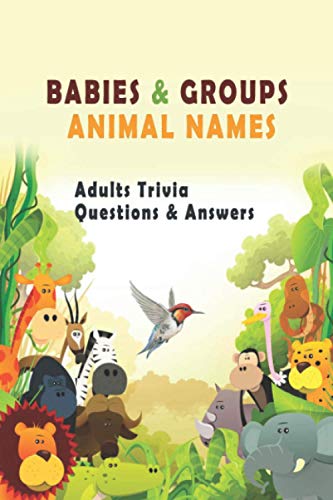 Babies & Groups Animal Names: Adults Trivia Questions & Answers by ...