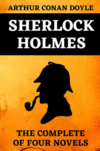 Sherlock Holmes Complete Edition of the Four Novels: Book 1 : A Study ...