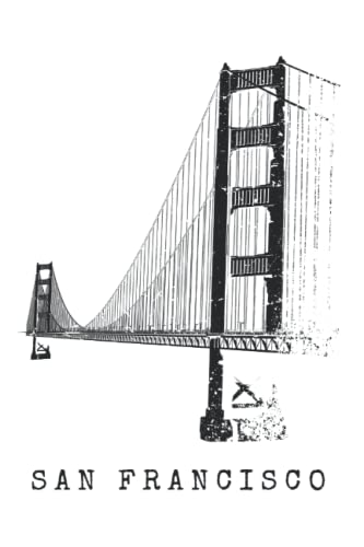 San Francisco Golden Gate Bridge: Notebook For San Francisco Lover ...