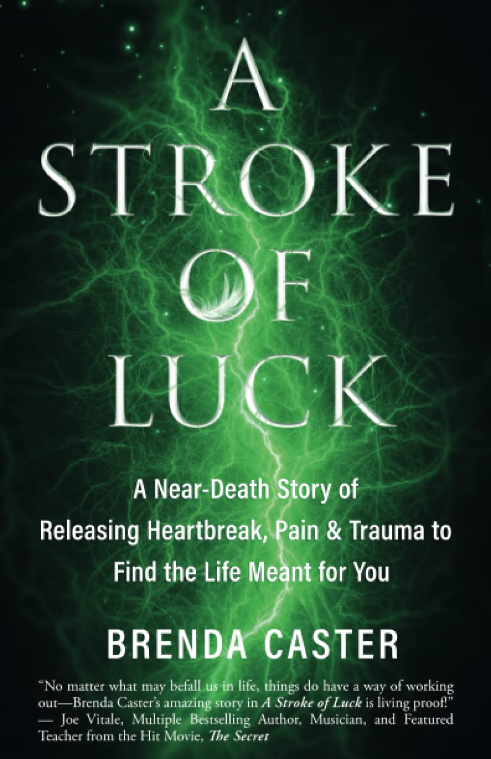 A Stroke of Luck: A Near-Death Story of Releasing Heartbreak, Pain ...