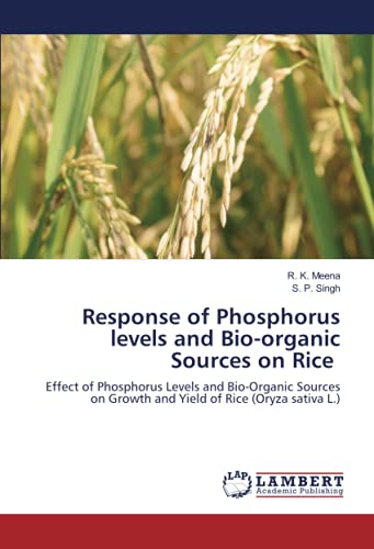 Response of Phosphorus levels and Bio-organic Sources on Rice: Effect ...