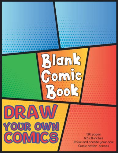 Draw Your Own Comics, Blank Comic Book for Kids, Teens and Adults: 120 ...