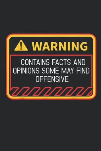 Warning Contains Facts And Opinions Some May Find Offensive Notebook ...