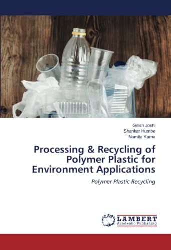 Processing & Recycling of Polymer Plastic for Environment Applications ...