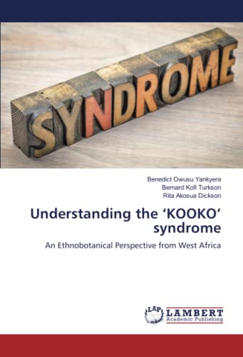 Understanding the ‘KOOKO’ syndrome: An Ethnobotanical Perspective from ...