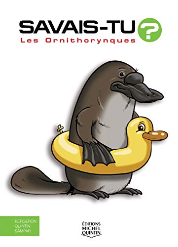 Les ornithorynques by Alain M. Bergeron | Goodreads