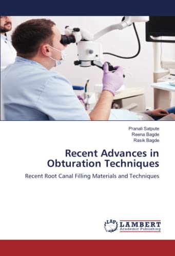 Recent Advances in Obturation Techniques: Recent Root Canal Filling ...