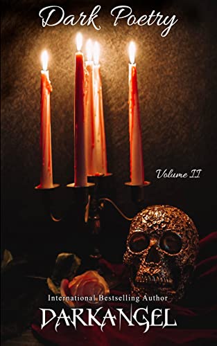Dark Poetry: Volume II by DarkAngel | Goodreads