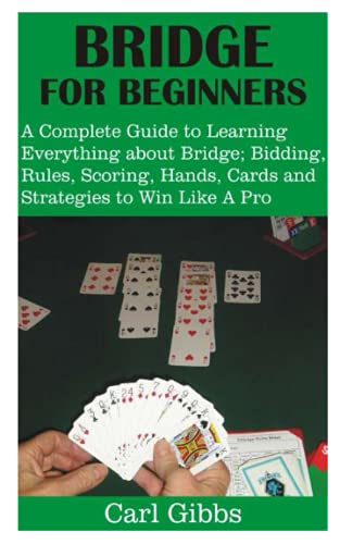 BRIDGE FOR BEGINNERS: A Complete Guide to Learning Everything about ...