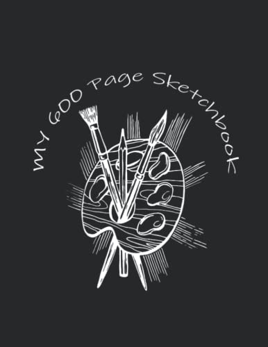 my 600 Pages Sketchbook: The Really Big Sketchbook For Drawing ...