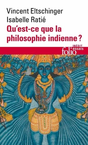 Qu'est-ce que la philosophie indienne ? by Isabelle Ratie | Goodreads